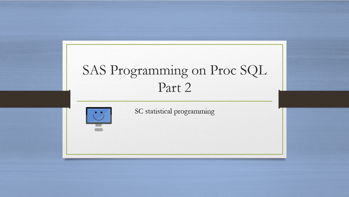 Sas Programming On Proc Sql Part 2 Sc Statistical Programming 3878